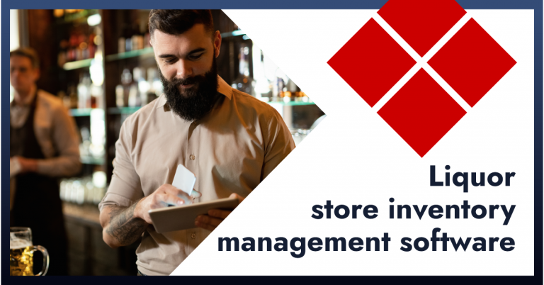 Liquor Store Inventory Management Software: The Ultimate Guide